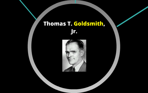 Thomas T Goldsmith, Jr. by Sean Gordon on Prezi