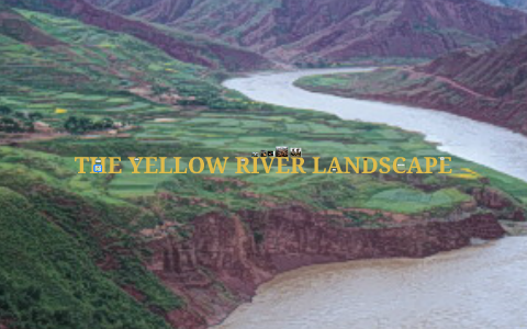 The Yellow River Landscape by Joshua Grice on Prezi