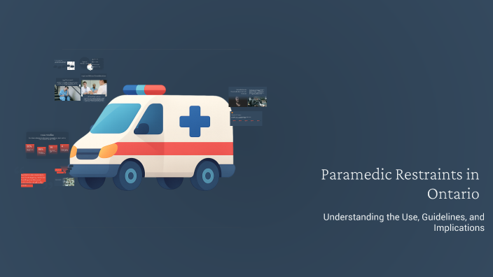 Paramedic Restraints in Ontario by Tanisha E. on Prezi