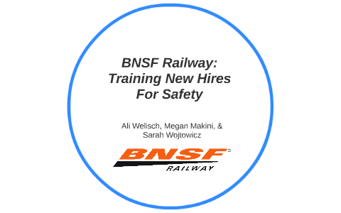 BNSF Railway: Training New Hires For Safety by on Prezi