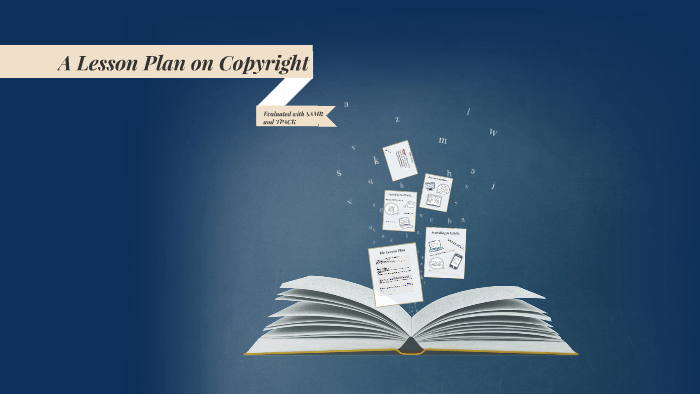 A Lesson Plan on Copyright by Cassidy C on Prezi