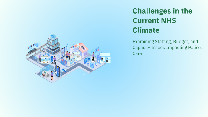 Challenges in the Current NHS Climate by sarah Jenkins on Prezi