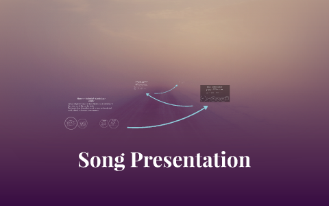 Song Presentation by on Prezi