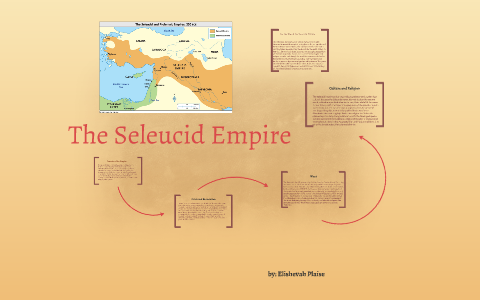 The Seleucid Empire by Elishevah Plaise on Prezi