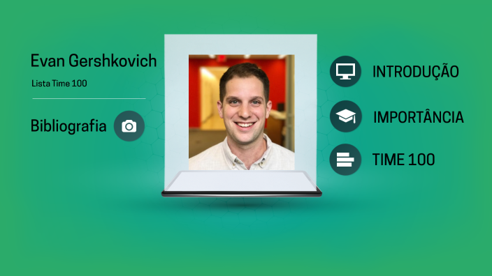 Evan gershkovich by Manuel Rebocho Oliveira on Prezi