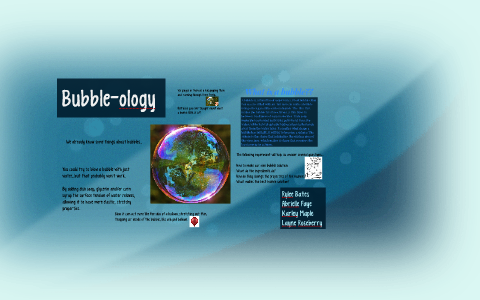 Bubble-ology by Rylee Bates on Prezi