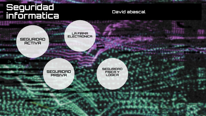 seguridad informatica by david abascal on Prezi