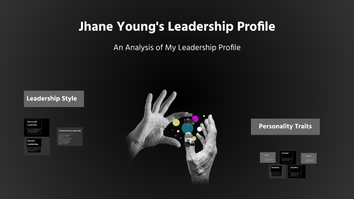 Jhane Young's Leadership Profile by Jhane Young on Prezi