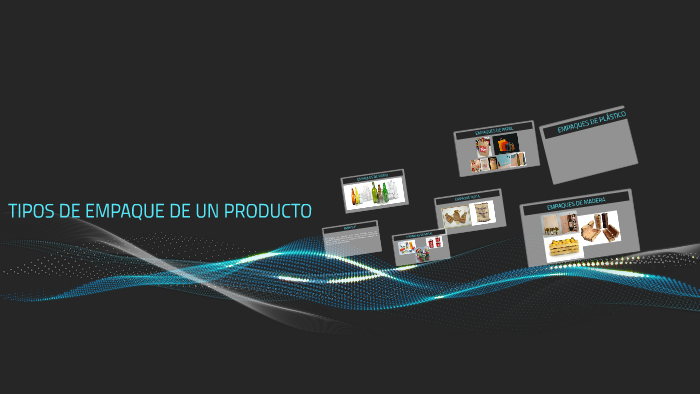 TIPOS DE EMPAQUE DE UN PRODUCTO by katherine beltran
