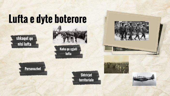 Lufta e dyte boterore by adi andriano on Prezi