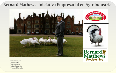 Caso: Bernard Mathews by Joyce Guerra on Prezi