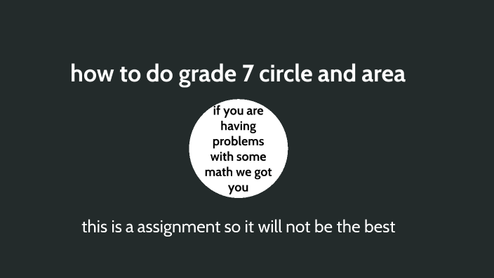 how to learn math grade 7 circles and area by Landon Robinson on Prezi