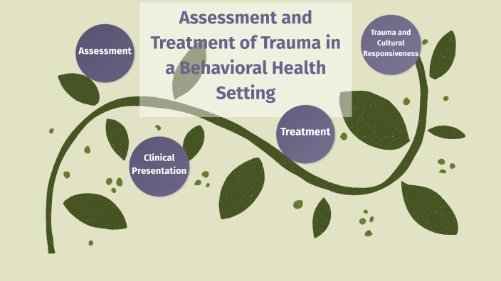 Assessment and Treatment of Trauma in a Behavioral Health Setting by ...
