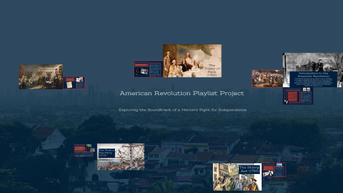 American Revolution Playlist Project by Dania Vivar Reyes on Prezi