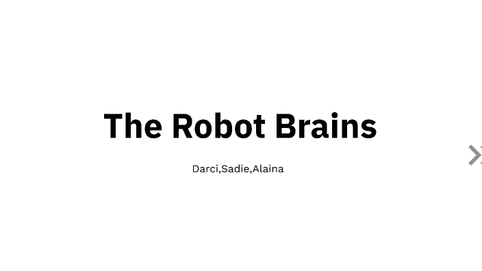 The Robot Brains - Research Project dsa by S M on Prezi