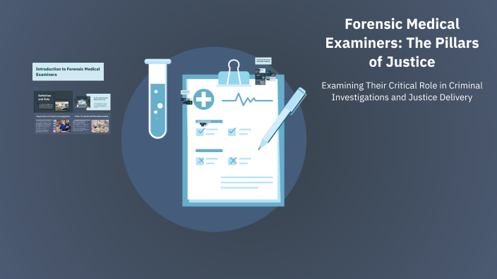 Forensic Medical Examiners: The Pillars of Justice by Cheyenne Alvarado on Prezi