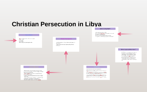 Christian Persecution in Libya by Cheung Samuel on Prezi
