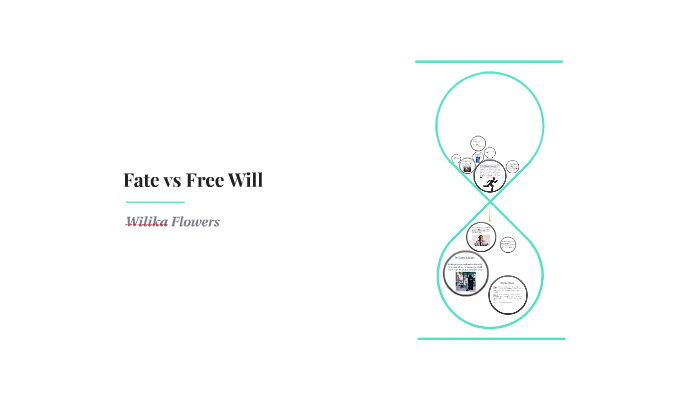 Fate vs Free Will Quote by Wilika Flowers on Prezi