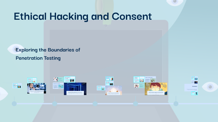 Ethical Hacking and Consent by Paolo Cse on Prezi
