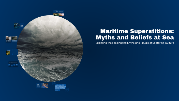 Maritime Superstitions: Myths and Beliefs at Sea by abdallah salem on Prezi