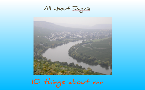 10 things about Dagniè by Daniele Barbi on Prezi