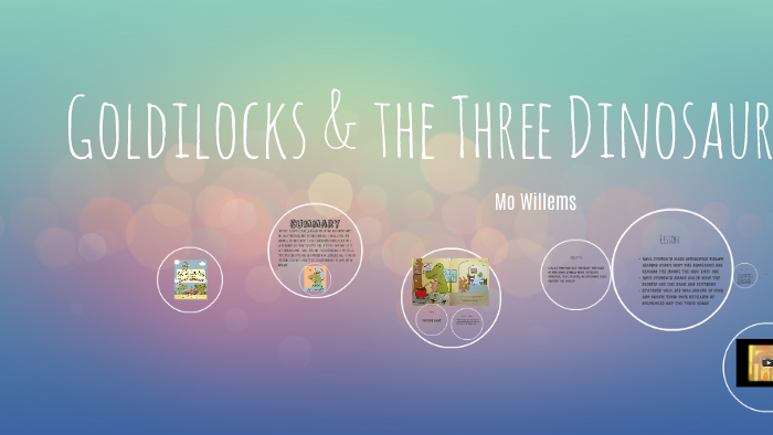 Goldilocks & the Three Dinosaurs by Trisha Livingston on Prezi