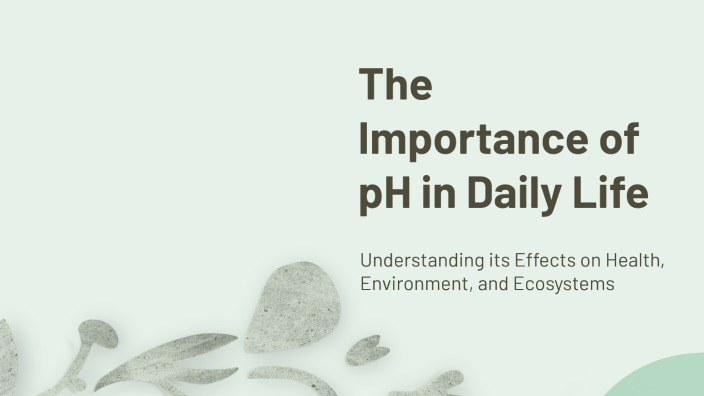The Importance of pH in Daily Life by gopal saini on Prezi