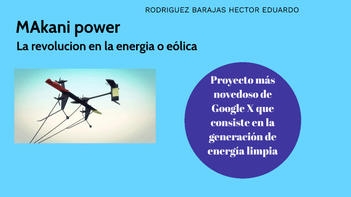 Makani Power by Hector Rodriguez on Prezi
