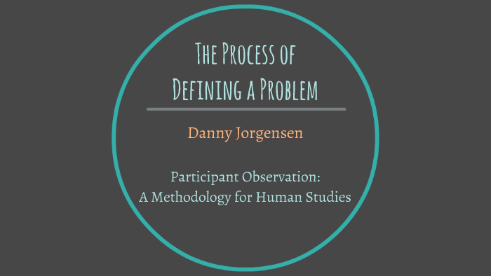 The Process of Defining a Problem by Kyla V on Prezi