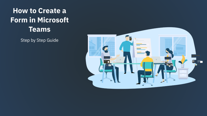 How to Create a Form in Microsoft Teams by Erika Lindo on Prezi