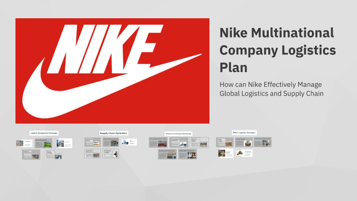 Nike Multinational Company Logistics Plan by Sophie Nguyen on Prezi