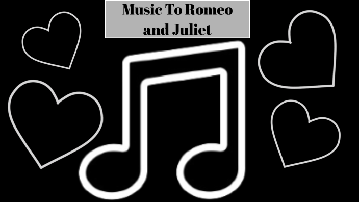 Romeo and Juliet Scene Playlist by Bradley Solberg on Prezi