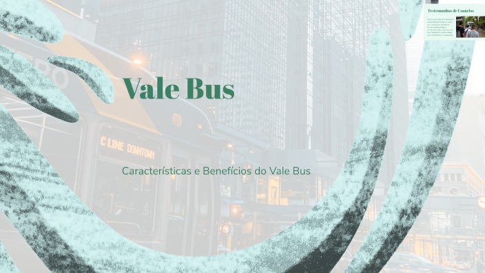 Vale Bus by Letícia Alves coelho on Prezi