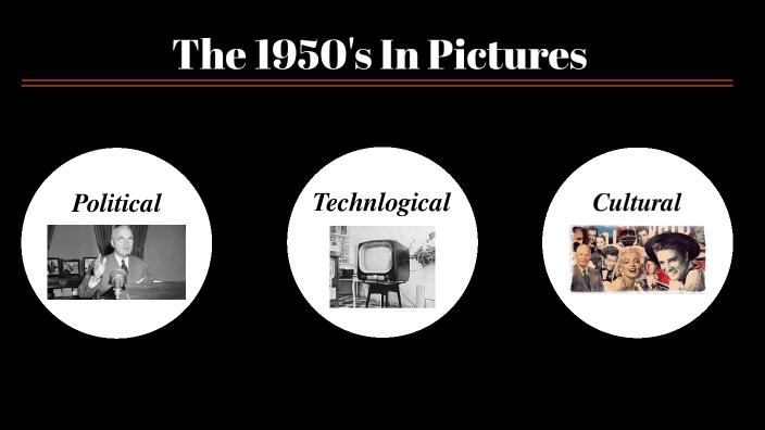 1950's Presentation by Dorian Bickhart on Prezi