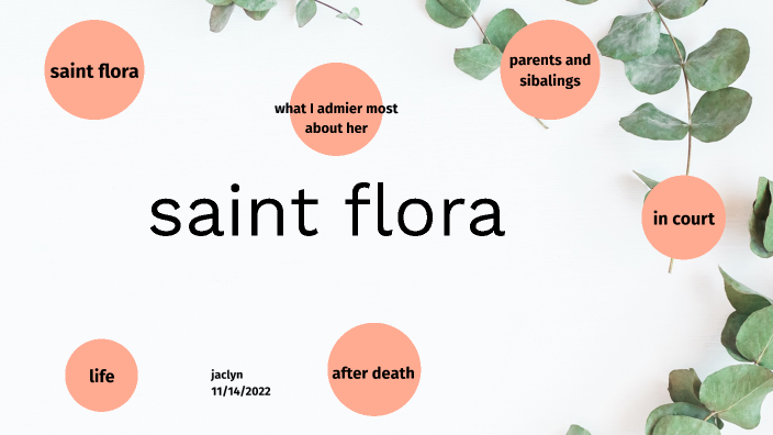 saint flora by Jaclyn Francis on Prezi