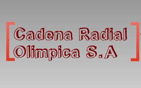 Cadena Radial Olímpica S.A by Adriana roa carvajal on Prezi