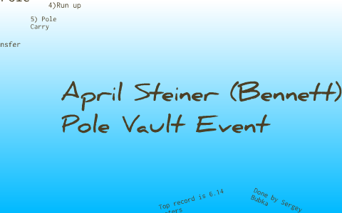 April Steiner (Bennett) Pole Vault Event by emily knouse on Prezi