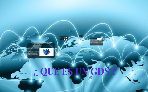 ¿ QUE ES UN GDS ? by tania pinzon on Prezi