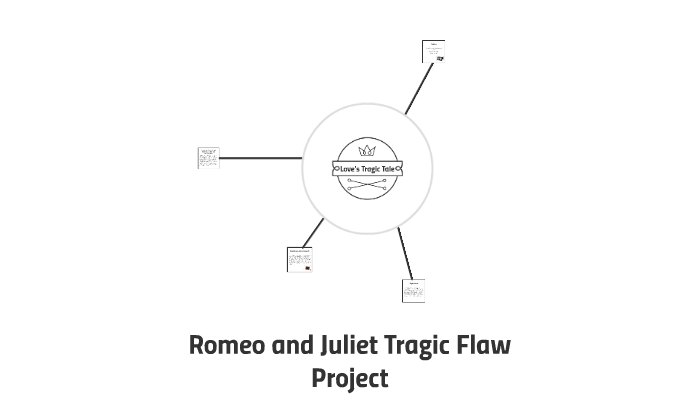 Romeo and Juliet Tragic Flaw Project by Edward Osmena on Prezi