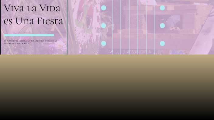 Viva la Vida es Una Fiesta by gui on Prezi
