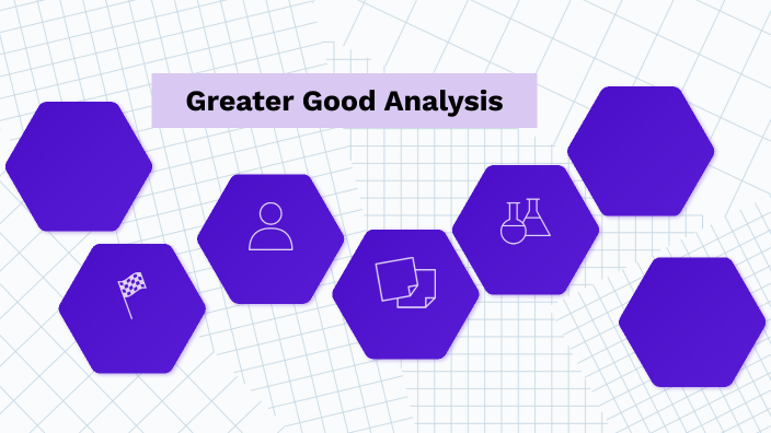 Greater Good Analysis NARRATED. 4 MINUTES by Natalie Buckwold on Prezi