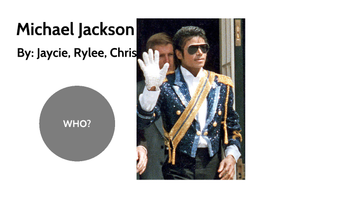 Michael Jackson by jaycie daggs on Prezi