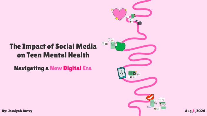 The Impact of Social Media on Teen Mental Health by jamiyah autry on Prezi