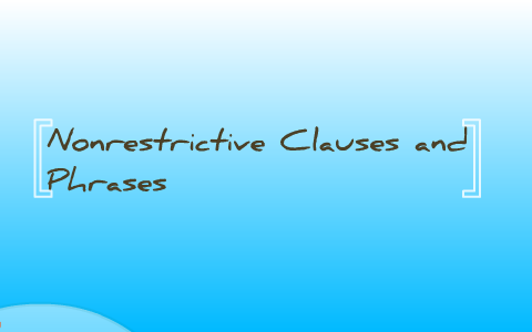 Nonrestrictive Clauses: Examples from A Raisin in the Sun by Tracy ...