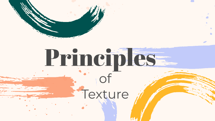 Principles of Texture by Limuela Belmonte on Prezi