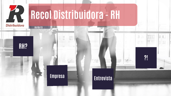RH - Recol Distribuidora by Gabriel Daniel on Prezi