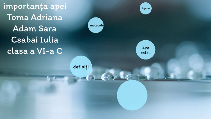 importanta apei by Adriana Toma on Prezi