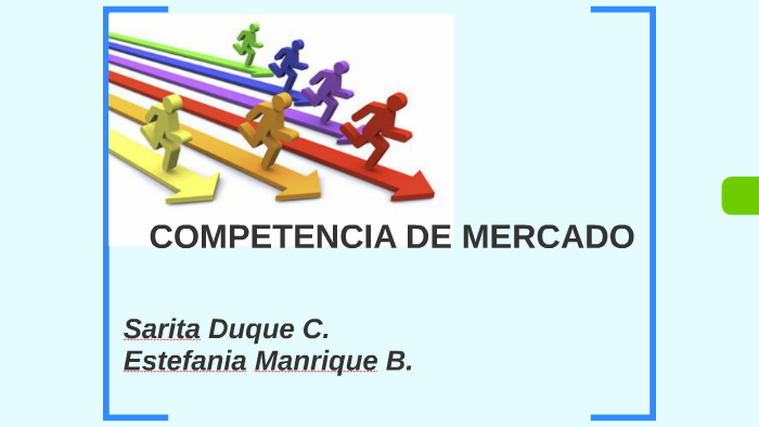 COMPETENCIA DE MERCADO by Sarita Duque on Prezi