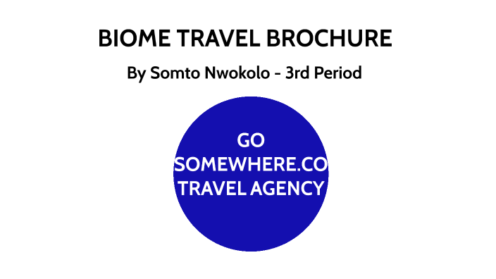 BIOME TRAVEL BROCHURE by Somto Nwokolo on Prezi