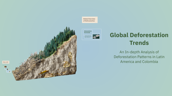 Global Deforestation Trends by Sheila on Prezi